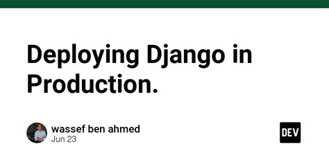 Deploying Django In Production Dev Community