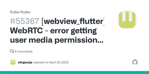Webview Flutter Webrtc Error Getting User Media Permission Denied Issue Flutter