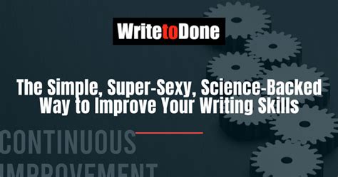 The Simple Super Sexy Way To Improve Your Writing Skills
