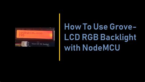 How To Use Grove Lcd Rgb Backlight With Nodemcu