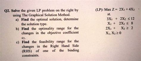 Solved Q2 Solve The Given Lp Problem On The Right By Using The Graphical Solution Method Find