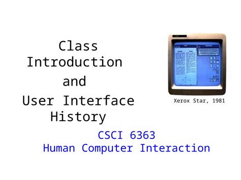 Ppt Csci 6363 Human Computer Interaction Class Introduction And User Interface History Xerox