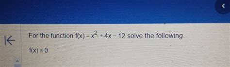 Solved For The Function F X X2 4x 12 ﻿solve The