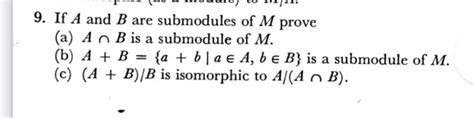 solved 9 if a and b are submodules of m prove a an b is a