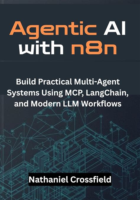 Agentic Ai With N8n Build Autonomous Workflows With Ai Agents And Automation Ebook