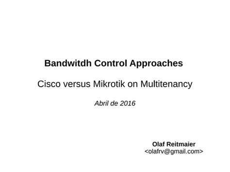 Bandwidth Control Approach Cisco Vs Mikrotik On Multitenancy Ppt