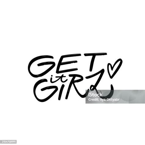 Get It Girl 하트 기호와 긍정적 인 분위기의 동기 부여 손으로 쓴 타이포그래피 개념에 대한 스톡 벡터 아트 및 기타