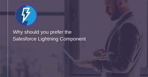 Why Should You Prefer The Salesforce Lightning Component Framework The Globe