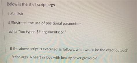 solved below is the shell script args bin sh