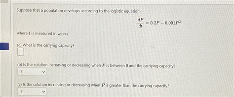 Solved Suppose That A Population Develops According To The Chegg