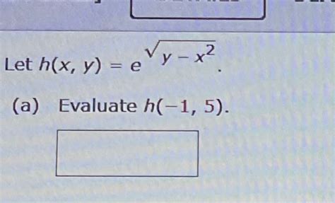Let H X Y Ey X22 A Evaluate H 1 5 Chegg Com