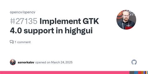 Implement Gtk 40 Support In Highgui · Issue 27135 · Opencvopencv · Github