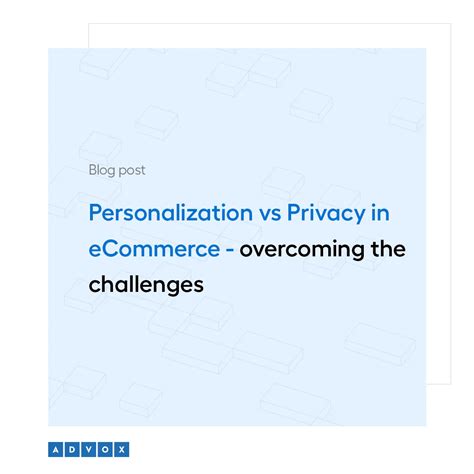 Personalization Vs Privacy In Ecommerce Overcoming The Challenges