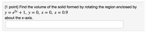 solved find the volume of the solid formed by rotating the