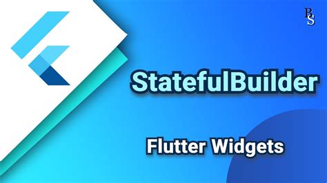 statefulbuilder flutter widgets youtube