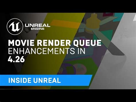 Free Video Movie Render Queue Enhancements In Unreal From Unreal