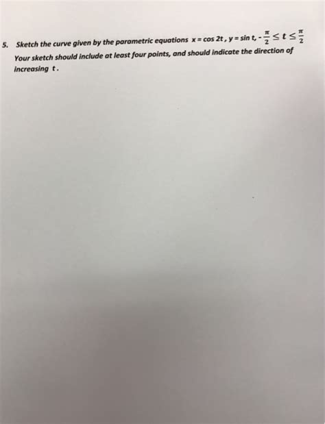 Solved Sketch The Curve Given By The Parametric Equations X