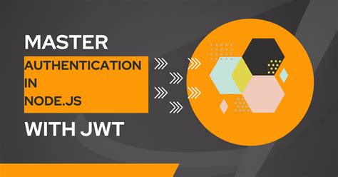 Master Authentication In Nodejs With Json Web Tokens Jwt