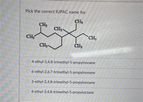 Solved Pick The Correct Iupac Name For