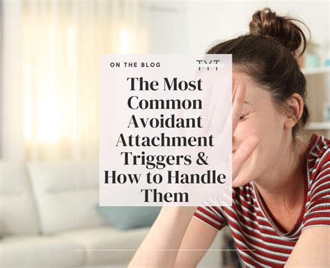 The Most Common Avoidant Attachment Triggers And How To Handle Them