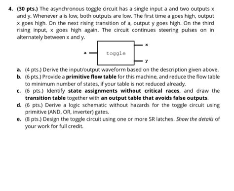 Solved 4 30 Pts The Asynchronous Toggle Circuit Has A