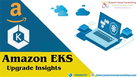 The Power Of Amazon Eks Upgrade Insights Expert Cloud Consulting Ascp Gpuoncloud Private Limited