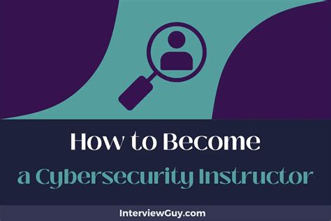 How To Become A Cybersecurity Instructor Teaching Tech Titans