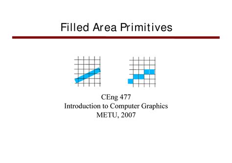 Week3 Filled Area Primitives Filled Area Primitives Ceng 477