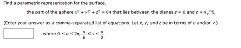 Solved Find A Parametric Representation For The Chegg