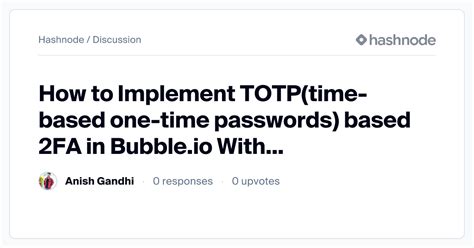 Discussion On How To Implement Totptime Based One Time Passwords