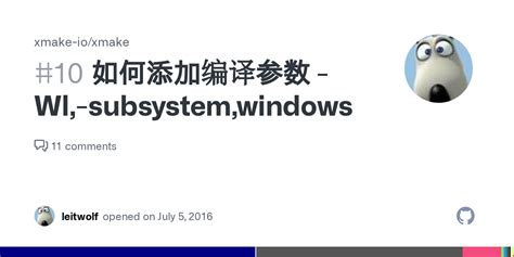 如何添加编译参数 Wl Subsystemwindows · Issue 10 · Xmake Ioxmake · Github
