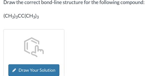 Solved Draw The Correct Bond Line Structure For The