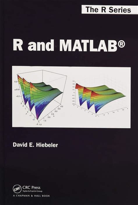 r and matlab chapman and hall crc the r 9781466568389 hiebeler david e books