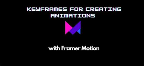 Framer Motion The Ultimate Keyframe Tutorial For Mind Blowing