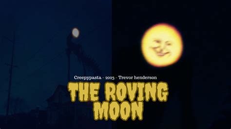 Esa No Es La Luna The Roving Moon Creepypasta 2023 Trevor