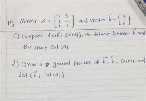 Solved Matrix A 1 3 1 1 1 1 And Vector B 5 1 0 Chegg Com
