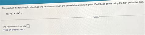 Solved The Graph Of The Following Function Has One Relative