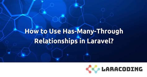 How To Use Has Many Through Relationships In Laravel