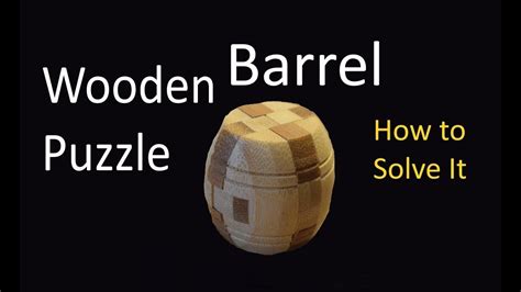 Wooden Barrel Puzzle How To Solve It Youtube