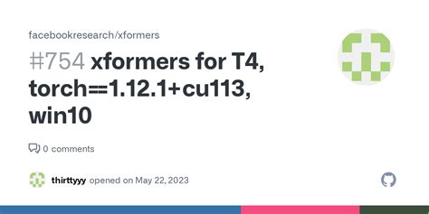 Xformers For T4 Torch1121cu113 Win10 · Issue 754