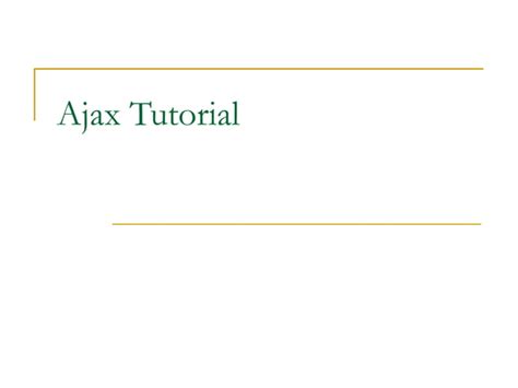 Ajax Tutorial 1 Ppt