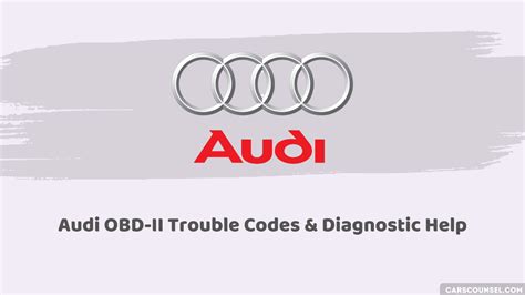 Ultimate Guide To Audi OBD II Trouble Codes Diagnostic Help CarsCounsel