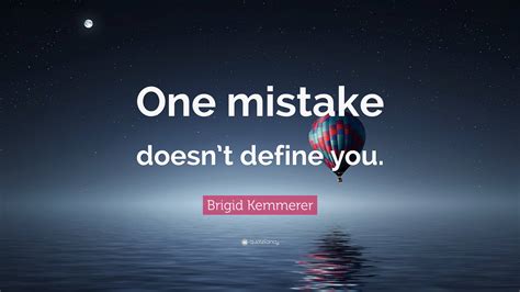 brigid kemmerer quote “one mistake doesn t define you ”