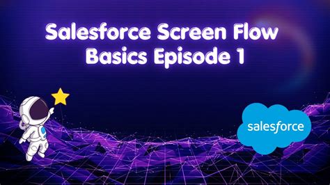 Salesforce Screen Flow Basics Episode 1 Youtube