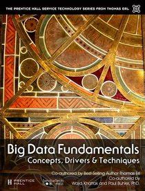 Big Data Fundamentals Concepts Drivers And Techniques The Prentice Hall