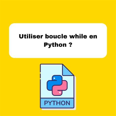 2 11 Boucle While En Python Astuces Et Exemples Codespace
