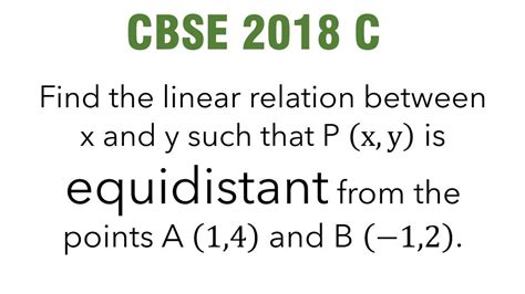 Find Relation Between X And Y Such That P X Y Is Equidistant From The Points A 1 4 And B 1