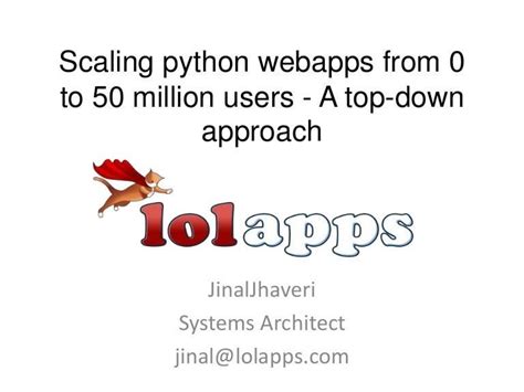 Scaling Python Webapps From 0 To 50 Million Users A Top Down Approach