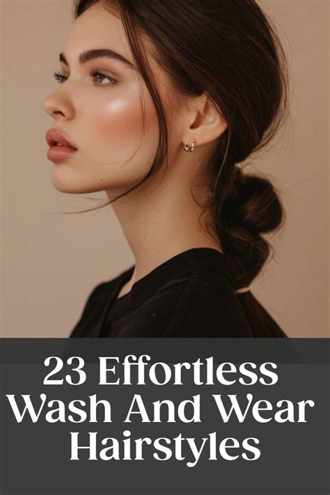 23 Effortless Wash And Wear Hairstyles Hair Styles Womens Hairstyles