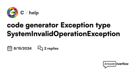Code Generator Exception Type Systeminvalidoperationexception C